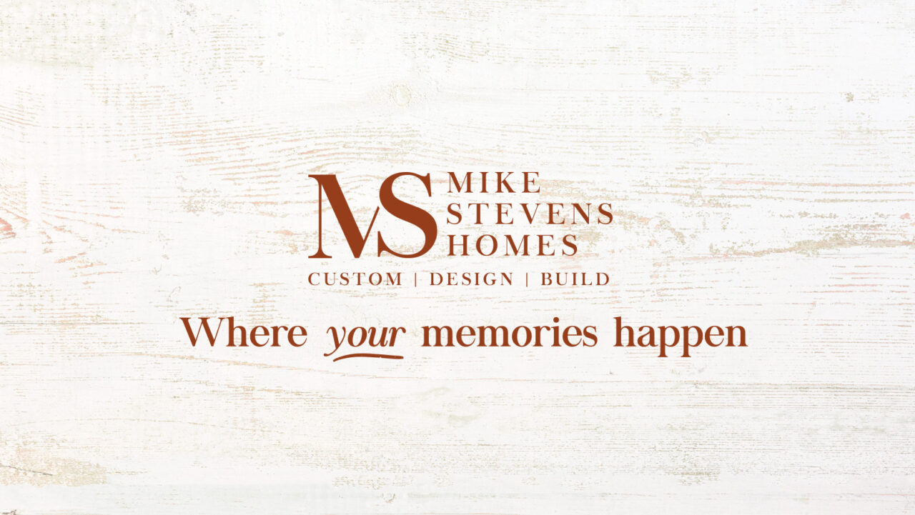 Total Rebranding for Mike Stevens Homes - Rick Laney Marketing